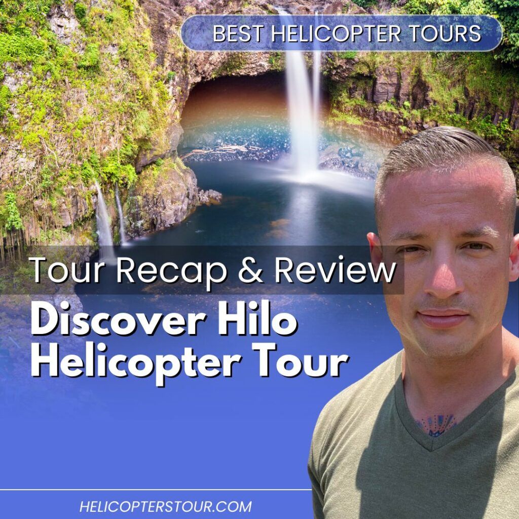 Discover Hilo Helicopter Tour - Tour Recap and Review - Helicopterstour.com