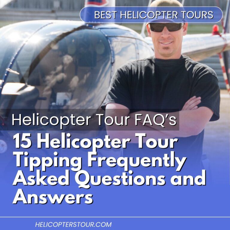 15 Helicopter Tour Tipping Frequently Asked Questions and Answers ...
